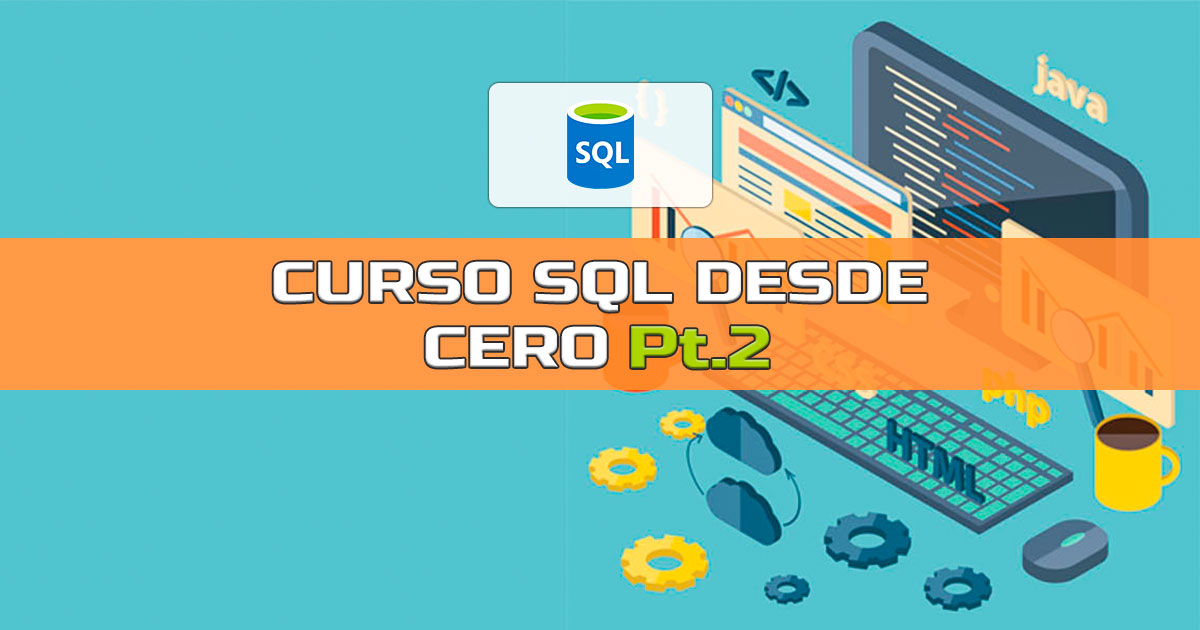 Curso SQL de cero a experto Pt.2 | Evolución Digital